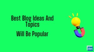 63 Best Blog Ideas And Topics That Will Be Popular In 2025